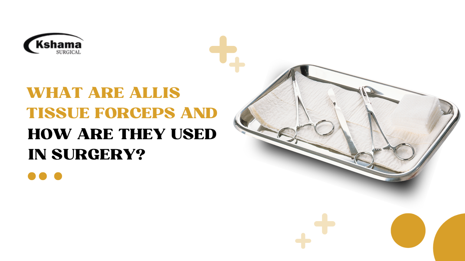 Allis Tissue Forceps Archives - Kshama Surgical | Discover Excellence ...